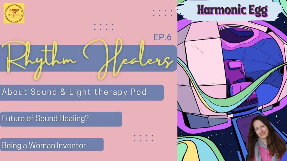 Rhythm Healers - 'Harmonic Egg® - Sound Rejuvenation Chamber' with Gail ...